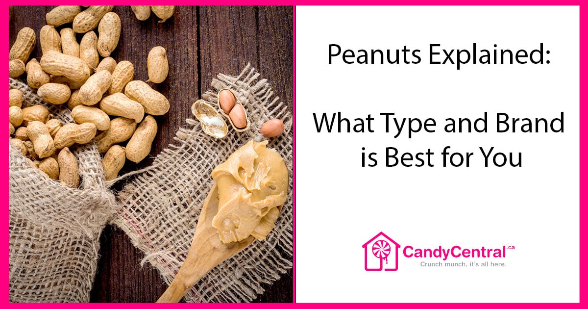 Peanuts Explained: What Type and Brand is Best for You - Candy Central